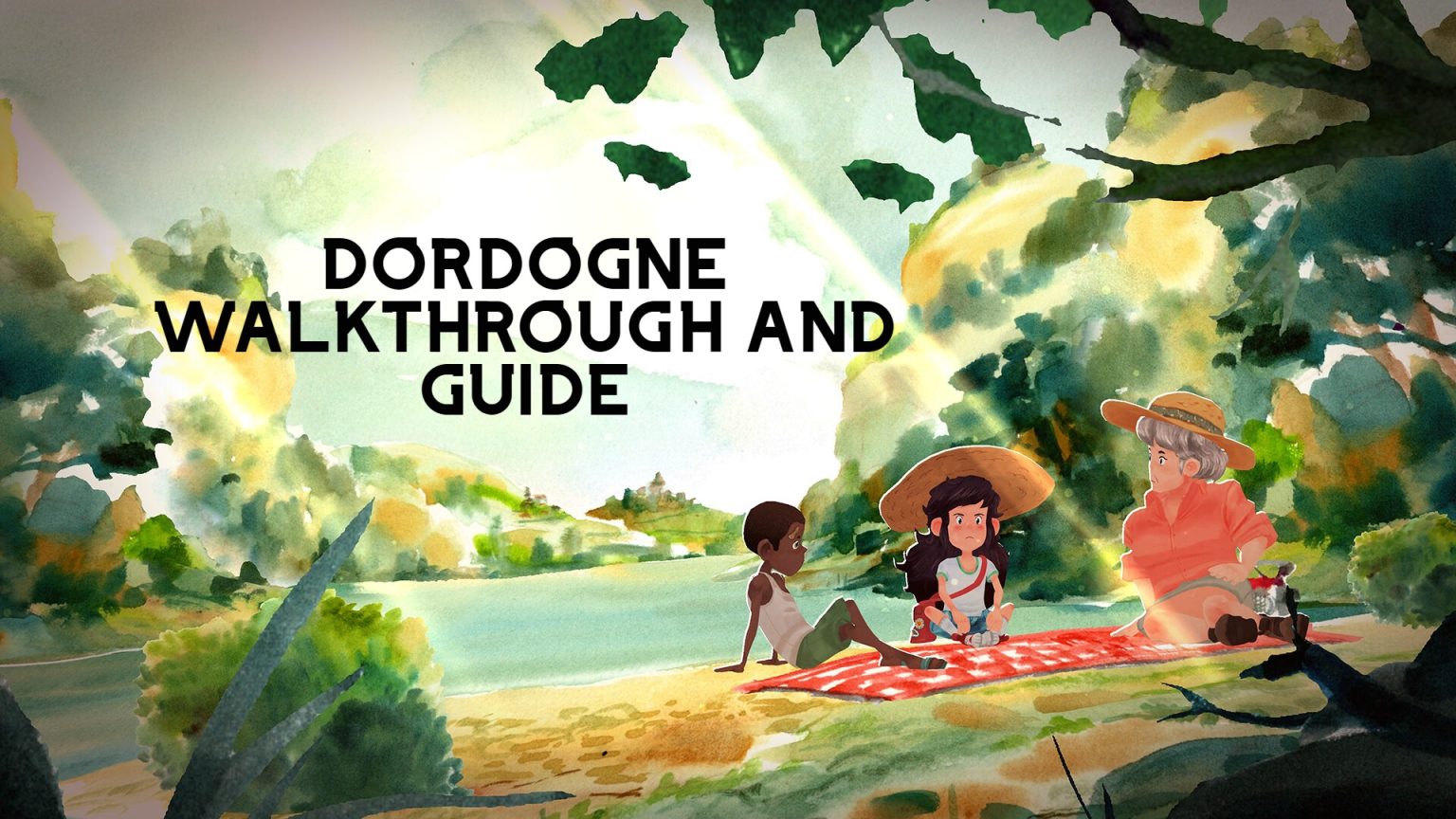 Dordogne: Complete Walkthrough and Guide - SUPEREALM